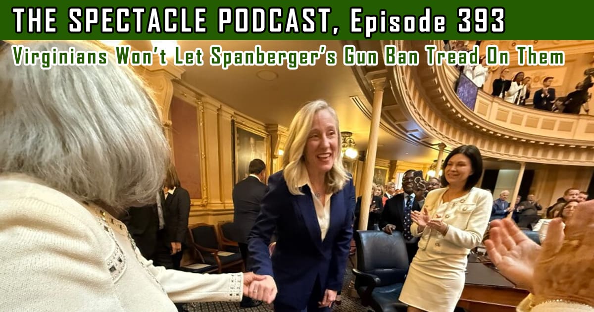 (The Spectacle Podcast) Virginians Won’t Let Spanberger’s Gun Ban Tread ...
