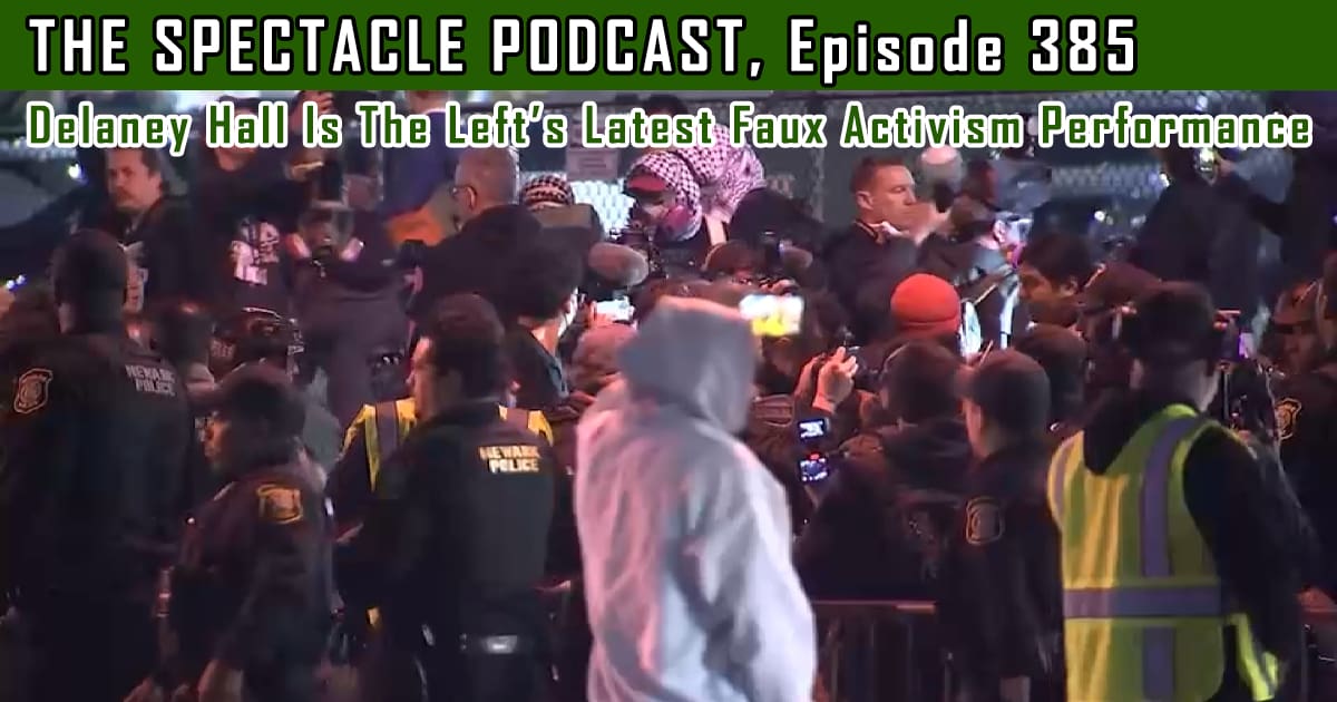 (The Spectacle Podcast) Delaney Hall Is The Left’s Latest Faux Activism ...